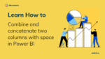 Power BI Concatenate Two Columns With Space | Power BI