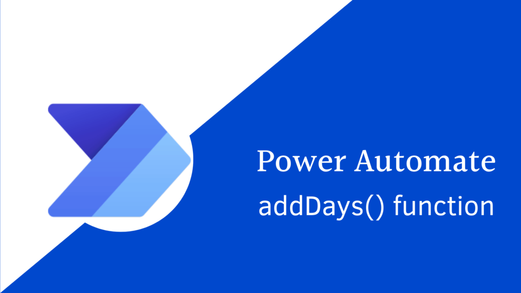 Power Automate Add Days To Date Step by step Guide Power Automate