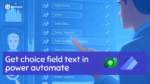 How To Get Choice Field Text In Power Automate From Microsoft Dataverse ...