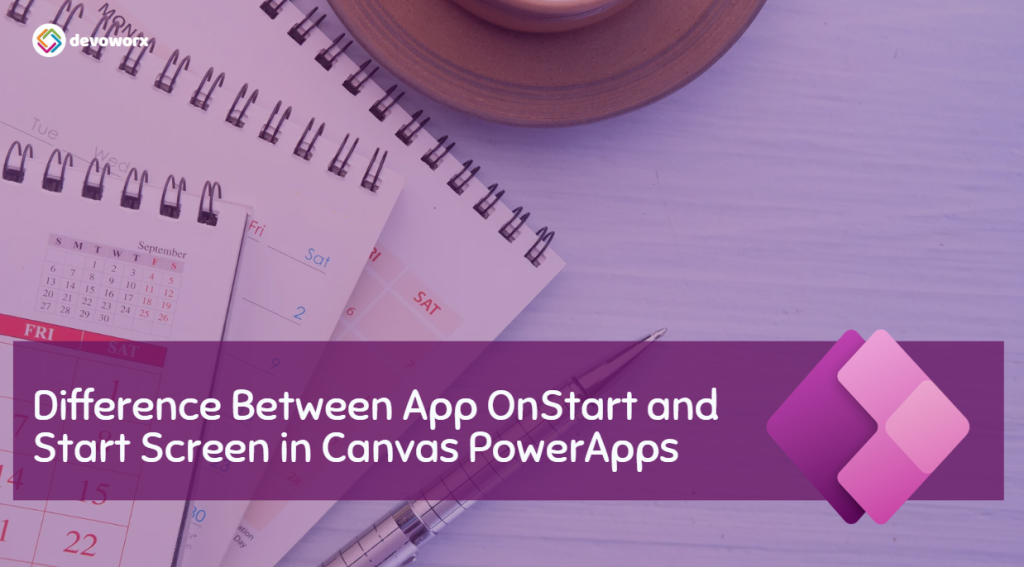 Difference Between App OnStart And Start Screen In Canvas PowerApps